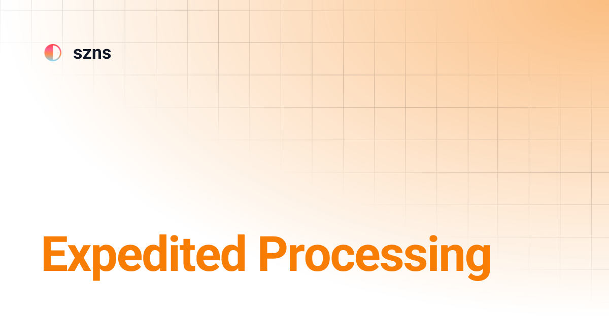 Expedited Processing | szns